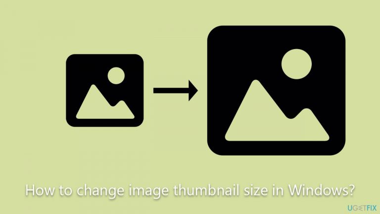 How to change image thumbnail size in Windows?