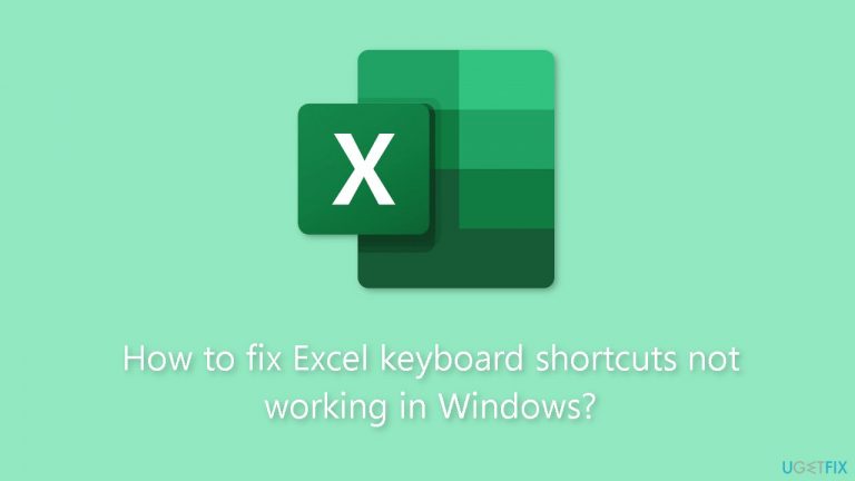 How to fix Excel keyboard shortcuts not working in Windows?