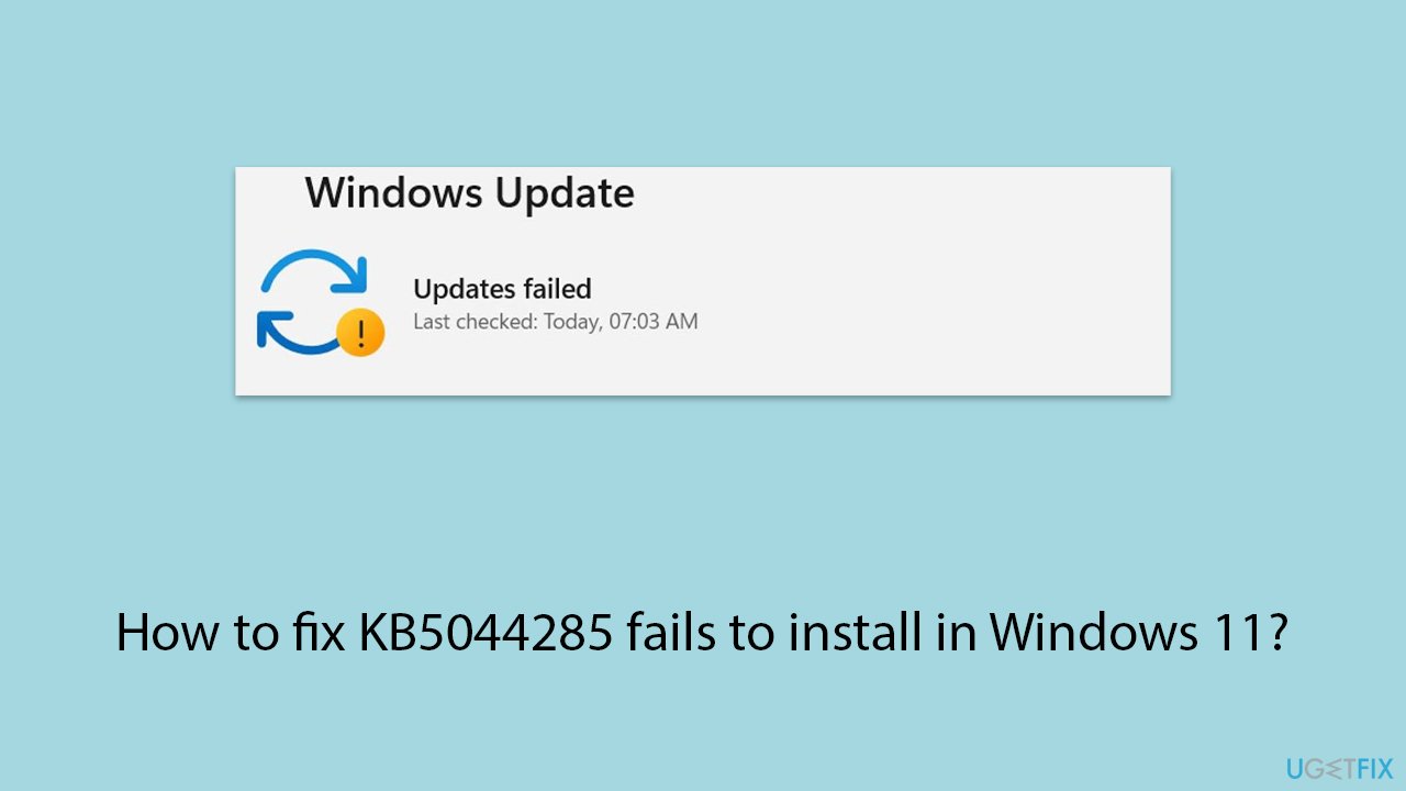 How to fix KB5044285 fails to install in Windows 11?