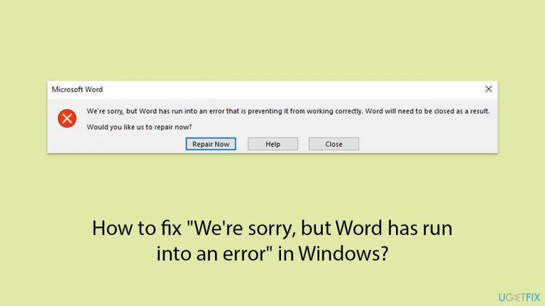 How to fix "We're sorry, but Word has run into an error" in Windows?
