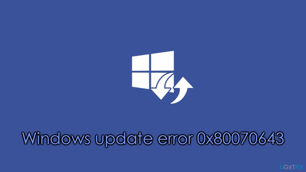 How To Fix Windows Update Error 0x80070643 How To Fix Windows Update Error 0x80070643
